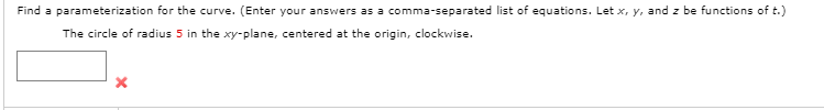 Solved Find a parameterization for the curve. (Enter your | Chegg.com