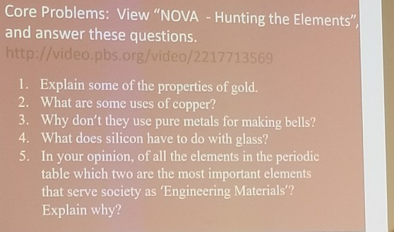 Solved Core Problems: View "NOVA - Hunting the Elements" and | Chegg.com
