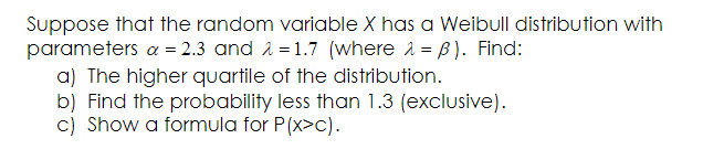 Solved Suppose that the random variable X has a Weibull | Chegg.com