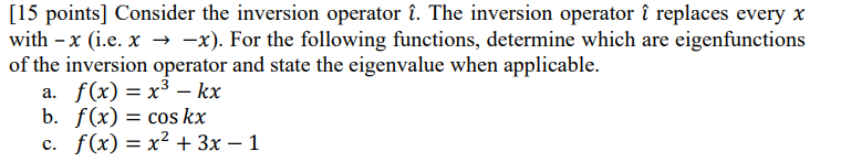 Solved [15 points] Consider the inversion operator ^. The | Chegg.com