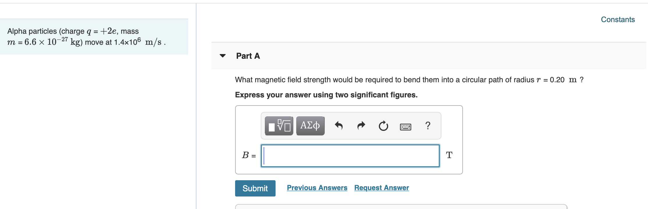 Solved Constants Alpha particles (charge q = +2e, mass m = | Chegg.com
