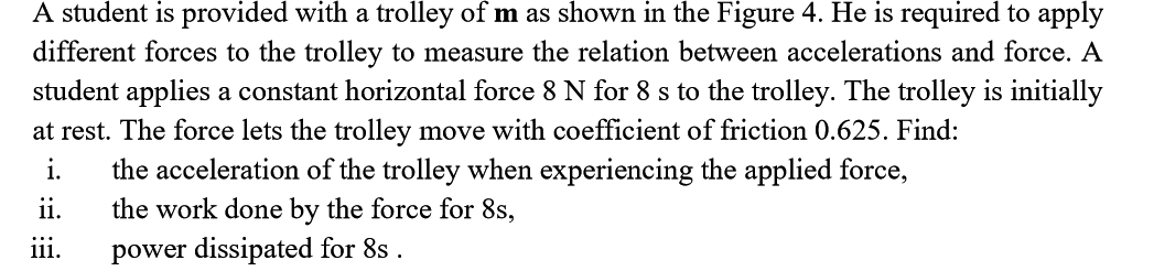 Solved A student is provided with a trolley of m as shown in | Chegg.com