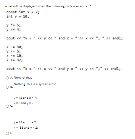 Solved What will be displayed when the following code is | Chegg.com