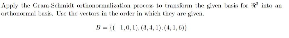 Solved Apply the Gram-Schmidt orthonormalization process to | Chegg.com