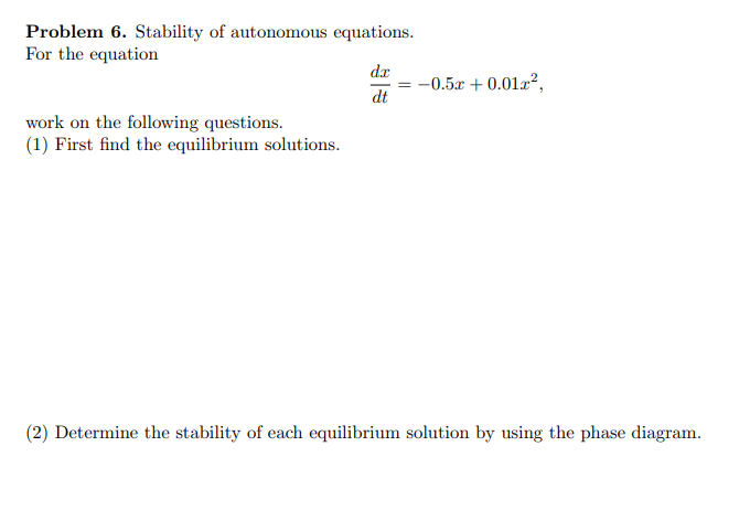 Solved Problem 6. Stability of autonomous equations. For the | Chegg.com