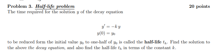 Solved Problem 3. Half-life problem The time required for | Chegg.com