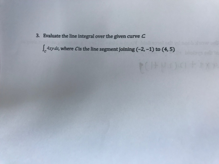 Solved 3. Evaluate the line integral over the given curve C | Chegg.com