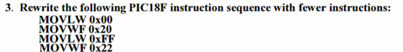 Solved 3 Rewrite The Following Pic18f Instruction Sequence 7783
