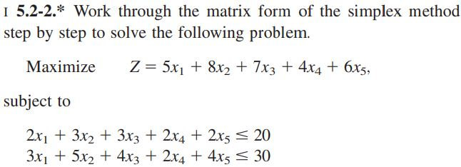 Solved I 5.2-2.* Work through the matrix form of the simplex | Chegg.com