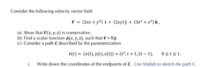 Solved Consider the following velocity vector field V = | Chegg.com