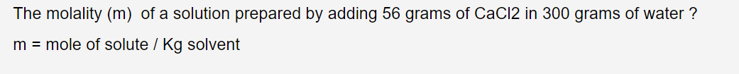 Solved The molality (m) of a solution prepared by adding 56 | Chegg.com