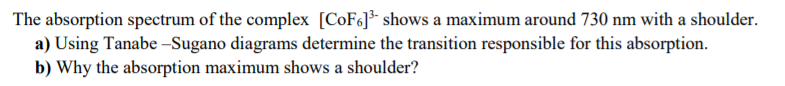 Solved The absorption spectrum of the complex [CoF6]3- shows | Chegg.com