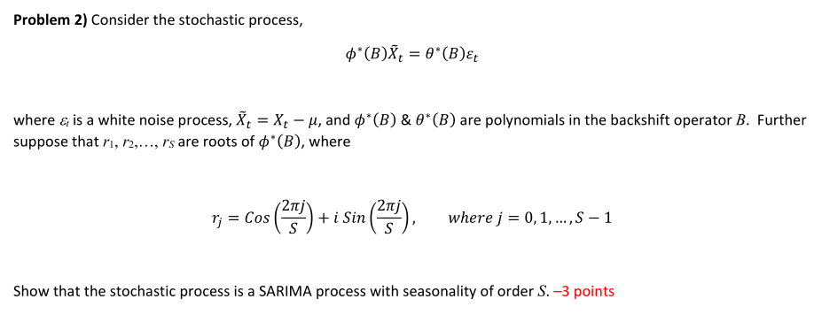 Consider the stochastic process, 𝜙∗(𝐵)𝑋𝑡 = | Chegg.com
