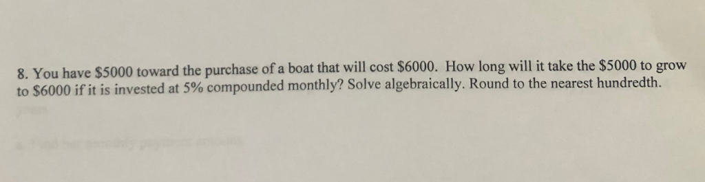 Solved 8. You have $5000 toward the purchase of a boat that | Chegg.com