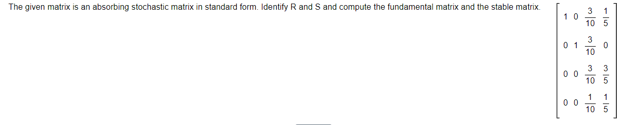 Solved The given matrix is an absorbing stochastic matrix in | Chegg.com