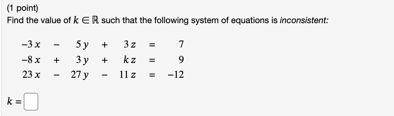 Solved Find the value of k∈R such that the following system | Chegg.com