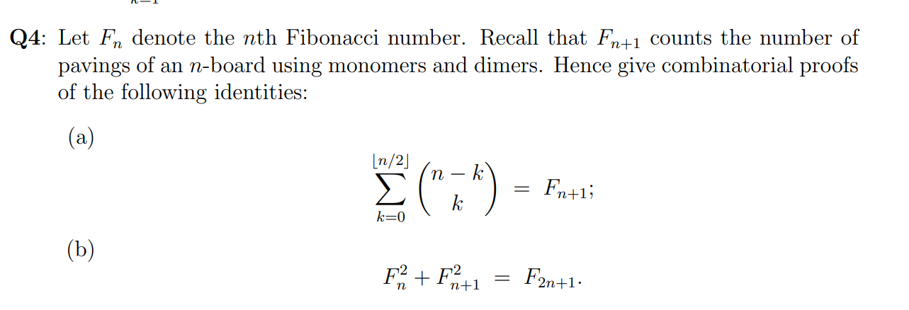 Solved Q4: Let Fn denote the nth Fibonacci number. Recall | Chegg.com