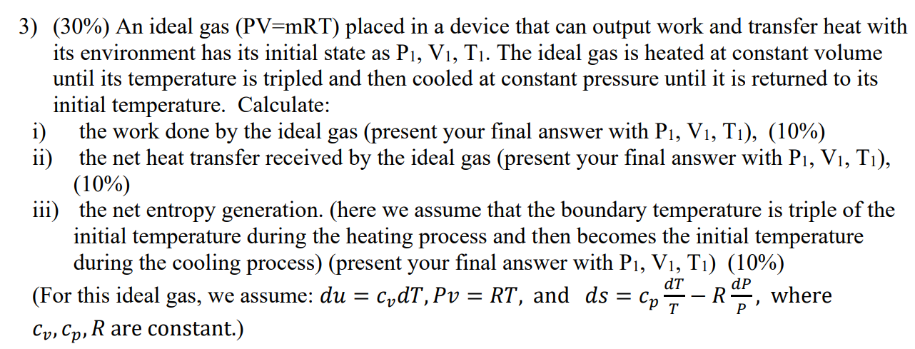 Solved 3) (30%) An ideal gas (PV=MRT) placed in a device | Chegg.com