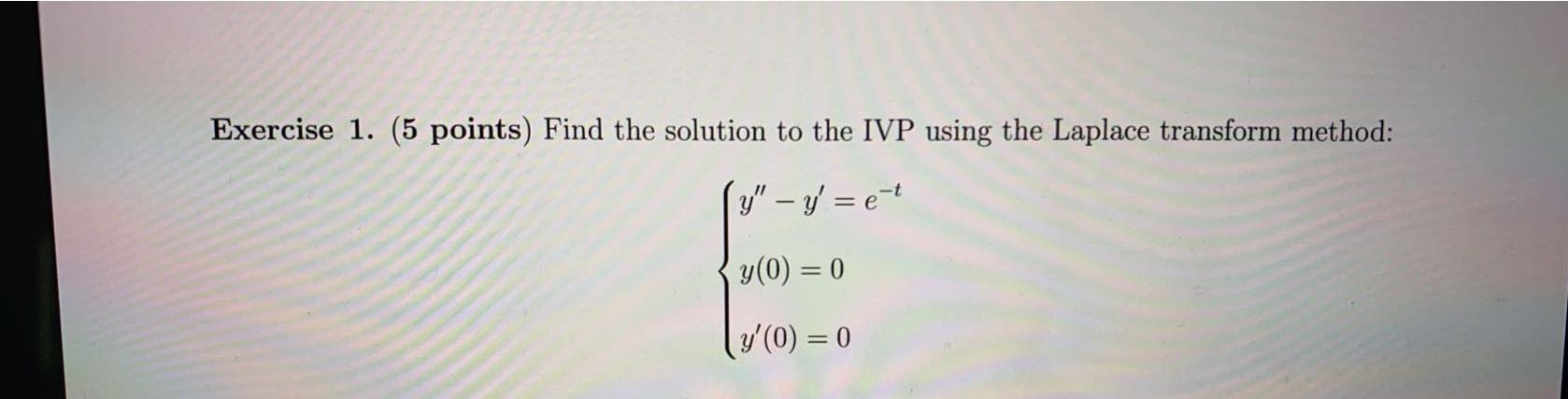 Solved Exercise 1. (5 points) Find the solution to the IVP | Chegg.com