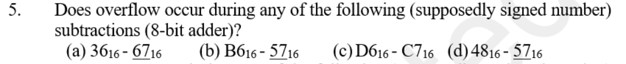 Solved 5 Does Overflow Occur During Any Of The Following 