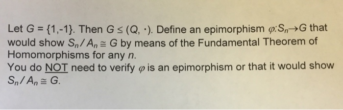 Solved Let G (1,-1). Then G s (Q, .). Define an epimorphism | Chegg.com
