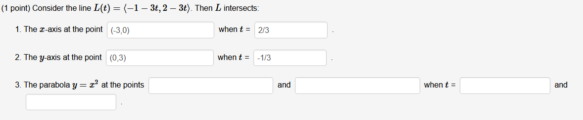 Solved (1 point) Consider the line L(t)= −1−3t,2−3t . Then L | Chegg.com
