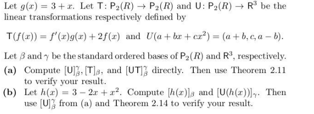 Solved Let g(x)=3+x. Let T:P2(R)→P2(R) and U:P2(R)→R3 be the | Chegg.com