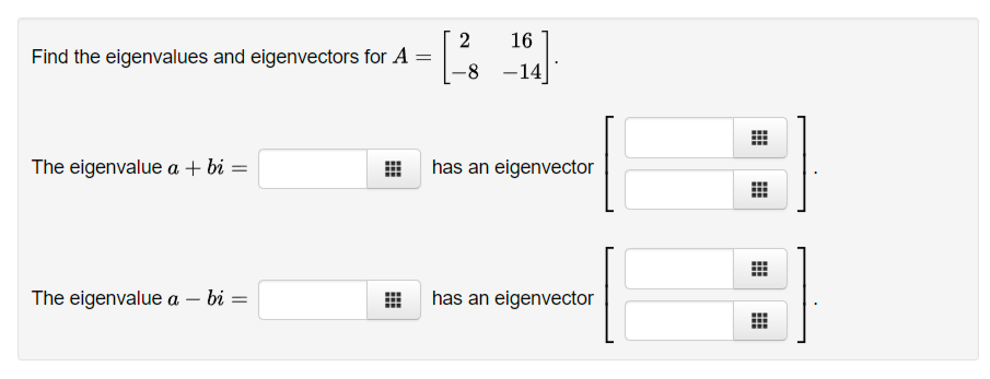 Solved Find the eigenvalues and eigenvectors for | Chegg.com