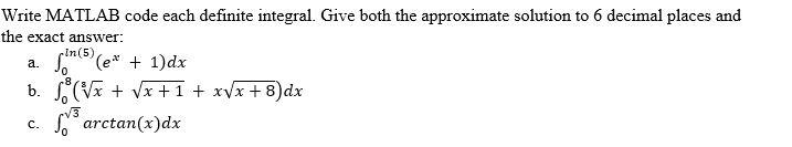 Solved a. Write MATLAB code each definite integral. Give | Chegg.com