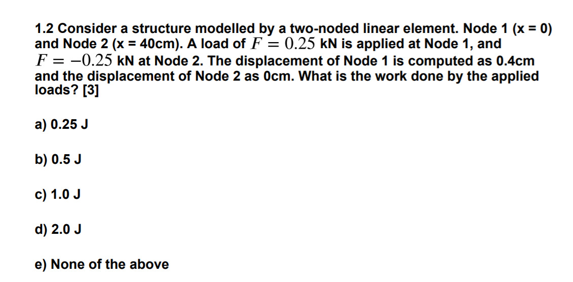 Solved - 1.2 Consider a structure modelled by a two-noded | Chegg.com
