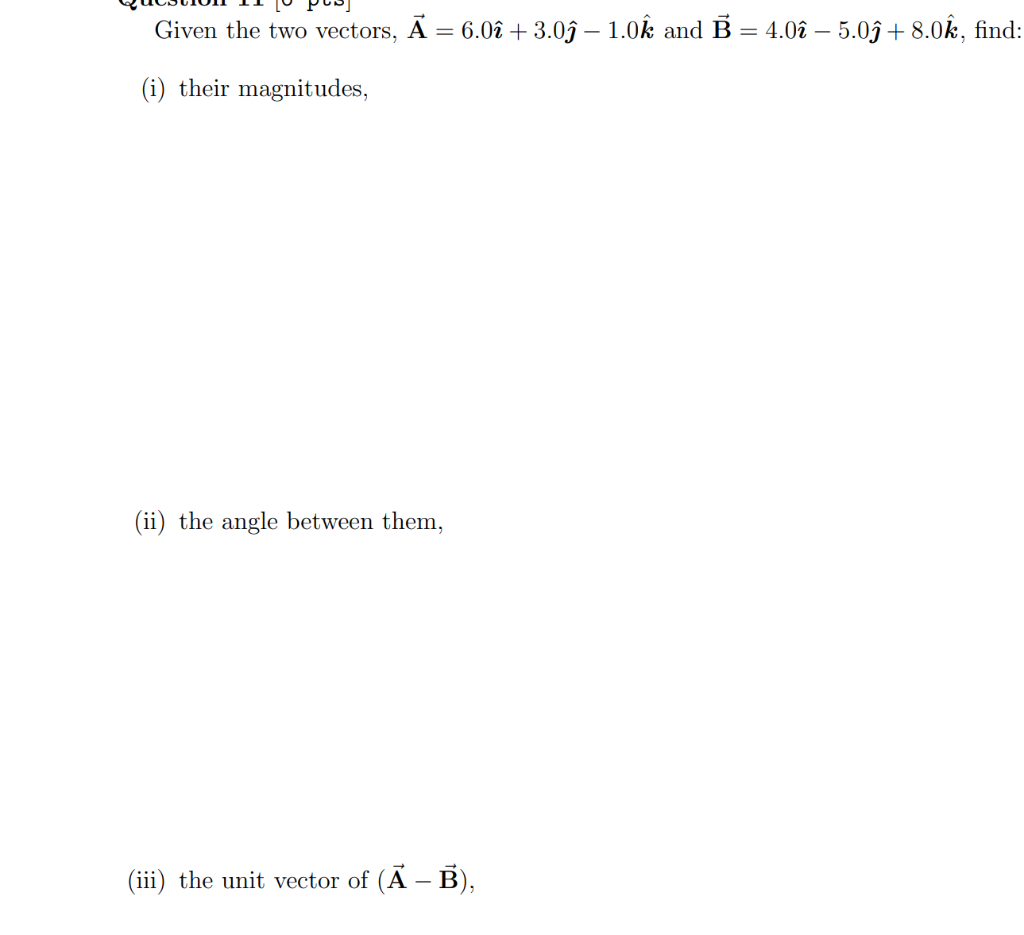 Solved QUSLIOI II LO PODJ Given the two vectors, Ā = 6.0î + | Chegg.com