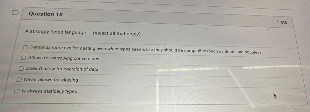 Solved Question 18A strongly typed language(select all that | Chegg.com