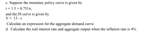 Solved c. ﻿Suppose the monetary policy curve is given | Chegg.com