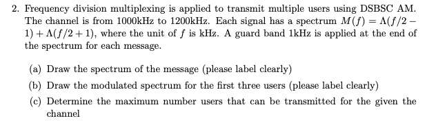 Solved 2. Frequency division multiplexing is applied to | Chegg.com