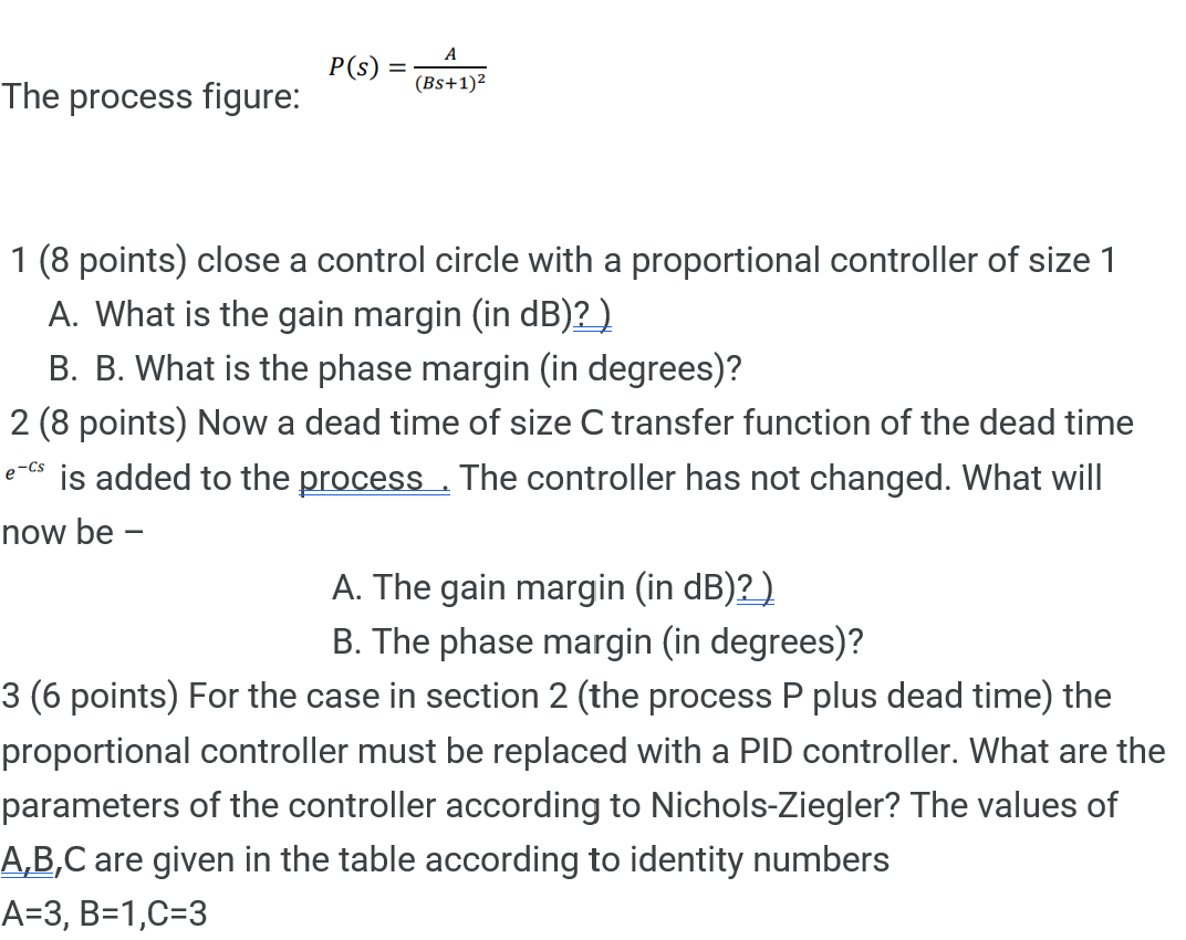 Solved The process figure: P(s)=(Bs+1)2A 1 (8 points) close | Chegg.com