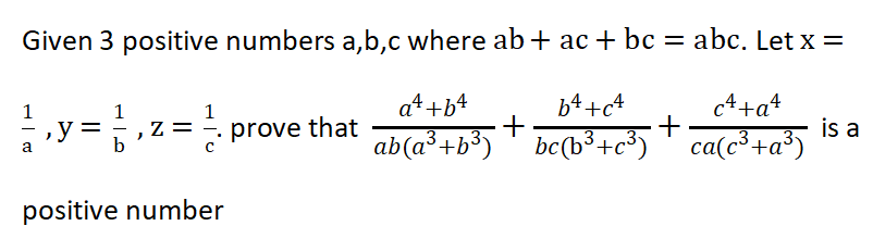 Solved Given 3 positive numbers a,b,c where ab+ac+bc=abc. | Chegg.com