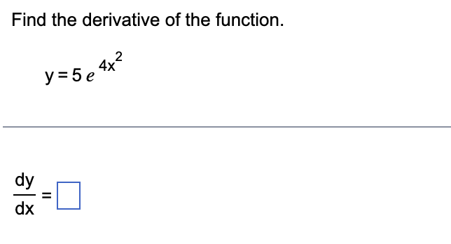 Solved Find the derivative of the function. 4x2 y=5 e 4x | | Chegg.com