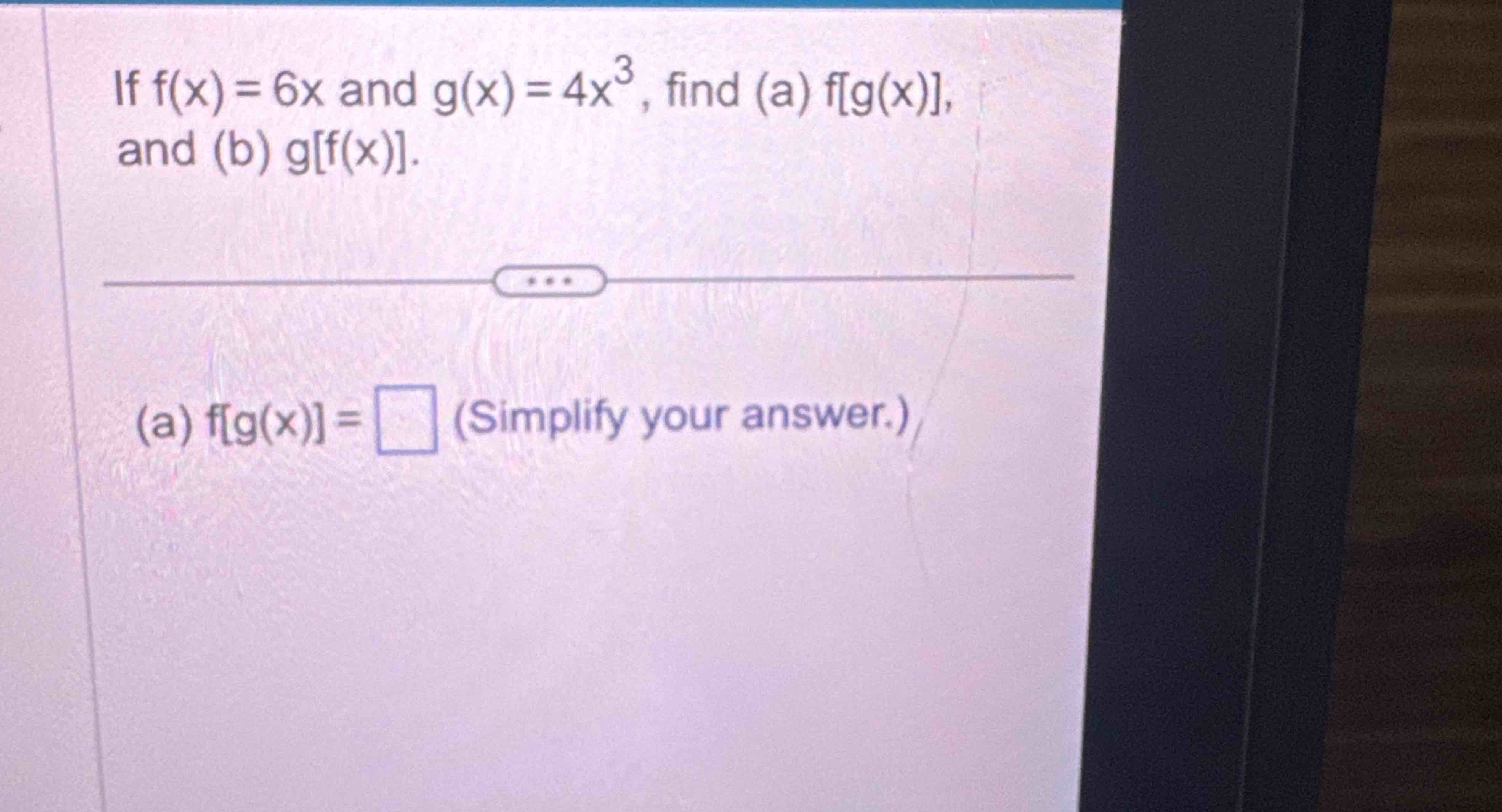 Solved If f(x)=6x ﻿and g(x)=4x3, ﻿find (a) f[g(x)],and | Chegg.com