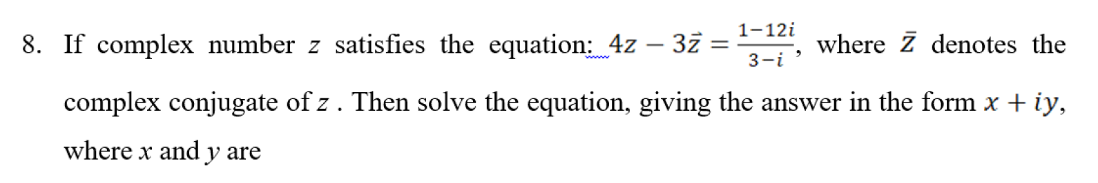 Solved 8. If complex number z satisfies the equation: | Chegg.com