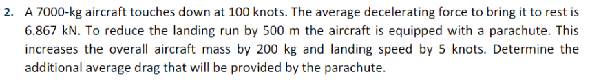 Solved 2. A 7000-kg aircraft touches down at 100 knots. The | Chegg.com