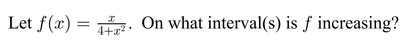 Solved Let f(x)=x4+x2. ﻿On what interval(s) ﻿is f | Chegg.com