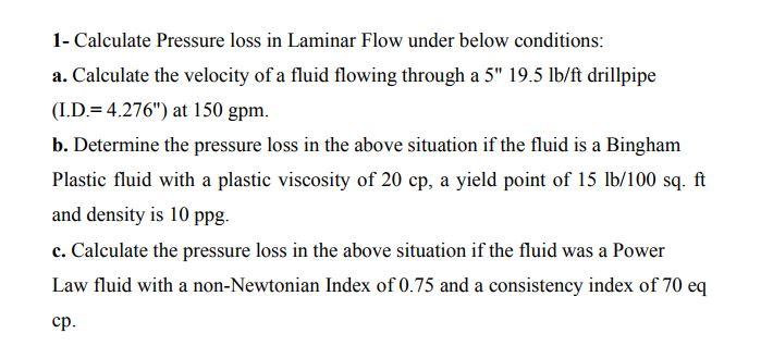 Solved 1- Calculate Pressure loss in Laminar Flow under | Chegg.com
