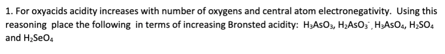 Solved 1. For oxyacids acidity increases with number of | Chegg.com