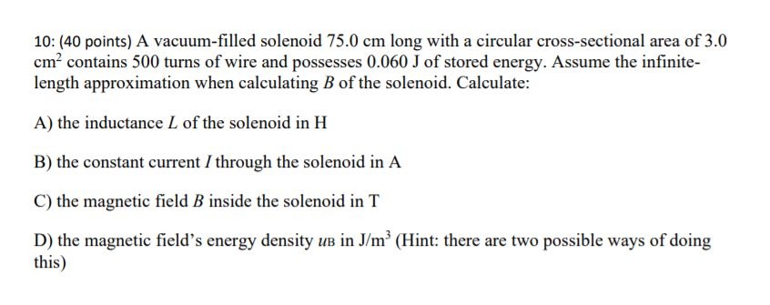 Solved 10: (40 points) A vacuum-filled solenoid 75.0 cm long | Chegg.com