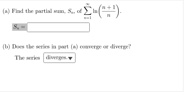 Solved (a) Find the partial sum, Sn, of ∑n=1∞ln(nn+1). Sn= | Chegg.com