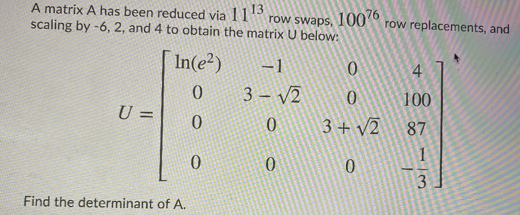 Solved 13 A matrix A has been reduced via 11 row swaps, | Chegg.com