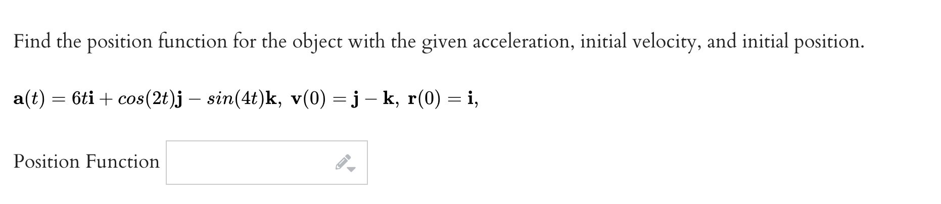 Solved Find the position function for the object with the | Chegg.com