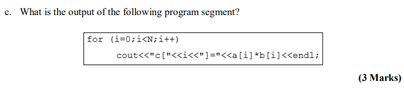 Solved What is the output of the following program segment? | Chegg.com