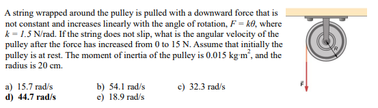 Solved A string wrapped around the pulley is pulled with a | Chegg.com