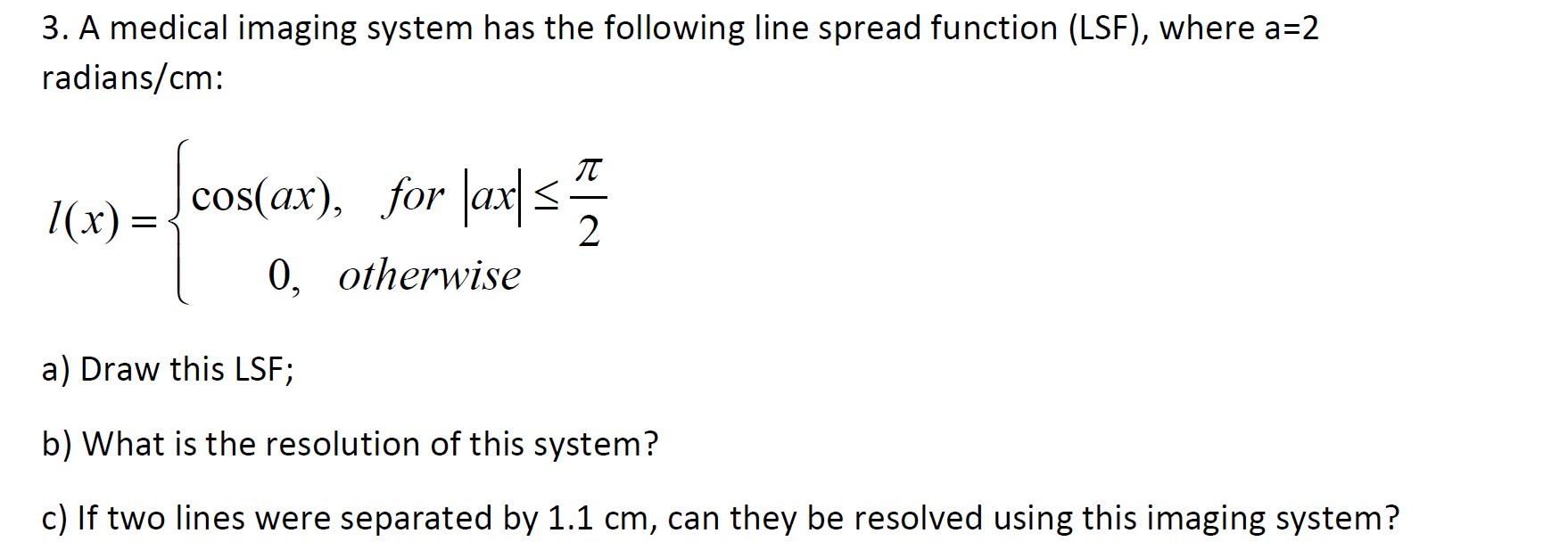 Solved 3. A medical imaging system has the following line | Chegg.com